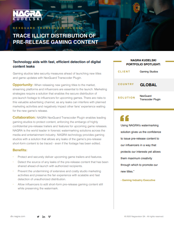 NAGRA - Trace Illicit Distribution on Pre-Release Gaming Content